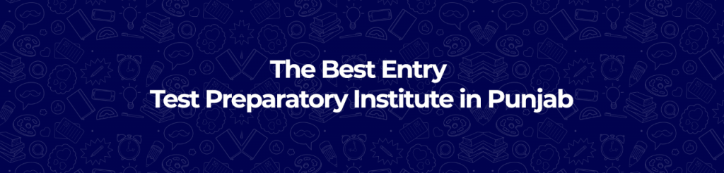 The Best Entry Test Preparatory Institute in Punjab - STEP By PGC