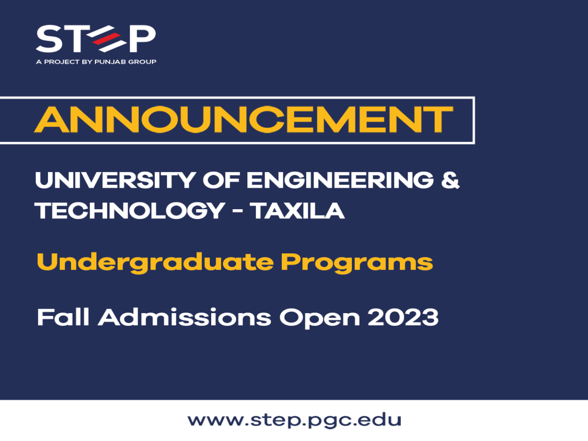 UET Taxila Undergraduate Programs Fall Admissions Open -2023 - STEP by PGC