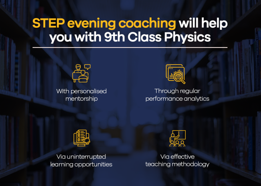 Ace 9th Class Physics with STEP Evening Coaching - STEP by PGC